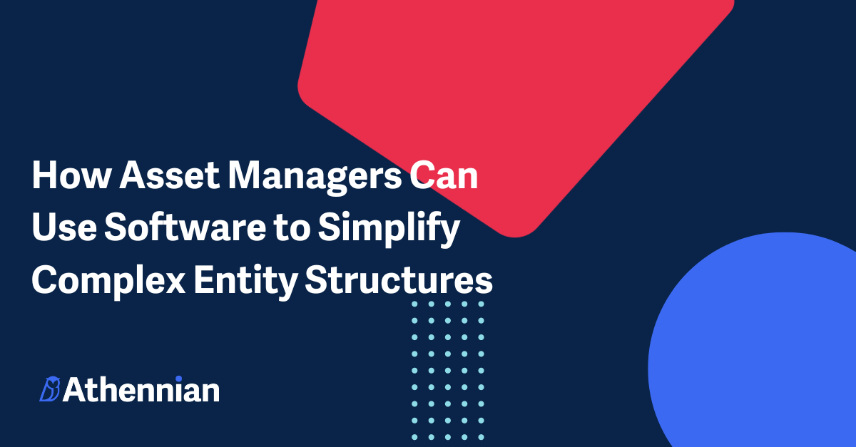 How Asset Managers Can Use Software to Simplify Complex Entity Structures